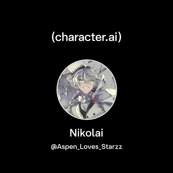 Chat with Nikolai | character.ai | Personalized AI for every moment of ...