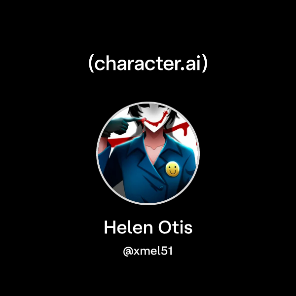 Chat with Helen Otis | character.ai | AI Chat, Reimagined–Your Words ...
