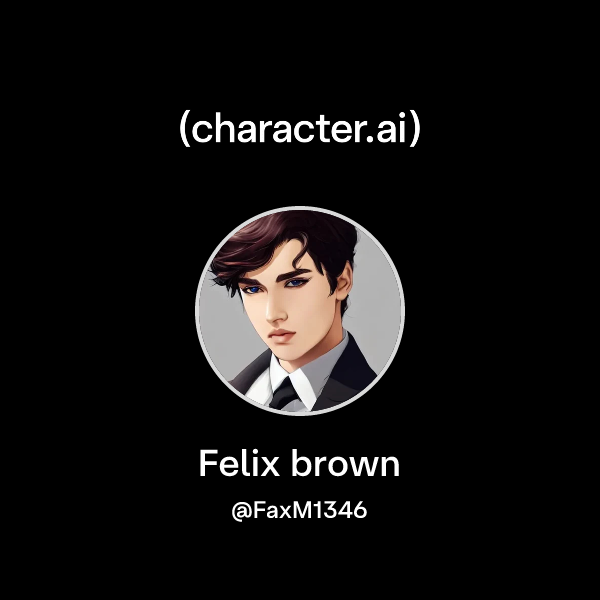 Chat with Felix brown | character.ai | AI Chat, Reimagined–Your Words ...
