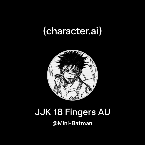 Chat with JJK 18 Fingers AU | character.ai | AI Chat, Reimagined–Your ...