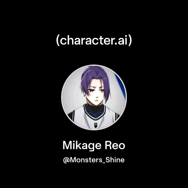 Chat with Mikage Reo | character.ai | AI Chat, Reimagined–Your Words ...