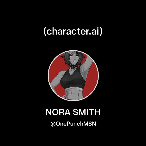Chat with NORA SMITH | character.ai | Personalized AI for every moment of your day