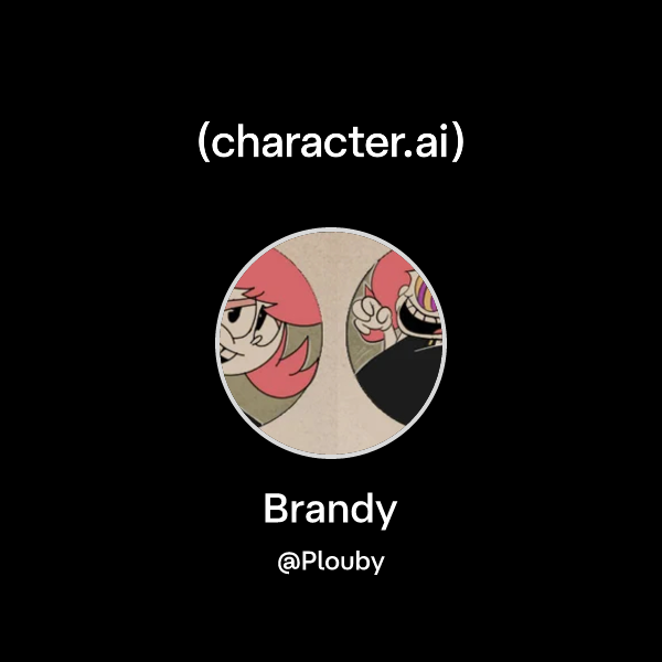 Chat with Brandy | character.ai | Personalized AI for every moment of ...