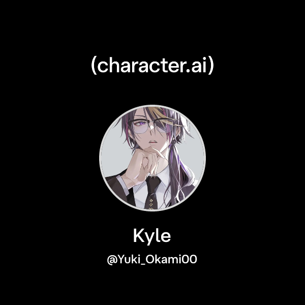 Chat with Kyle | character.ai | Personalized AI for every moment of ...