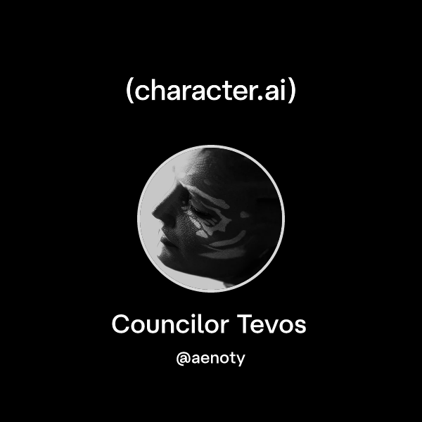 Chat with Councilor Tevos | character.ai | AI Chat, Reimagined–Your Words. Your World.