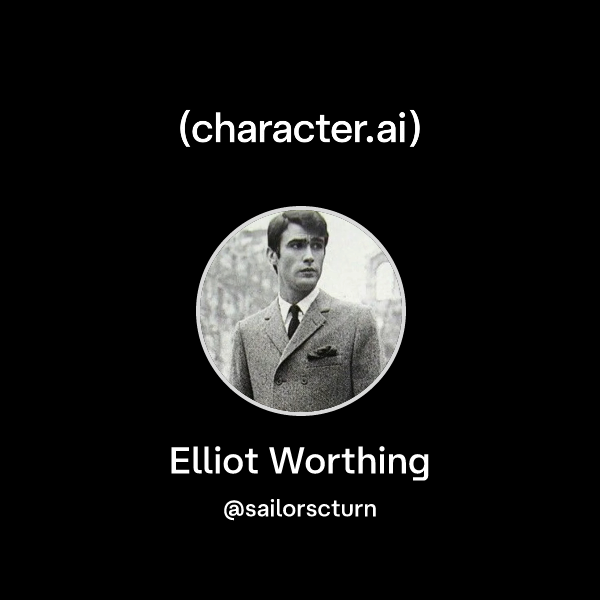 Chat with Elliot Worthing | character.ai | AI Chat, Reimagined–Your ...