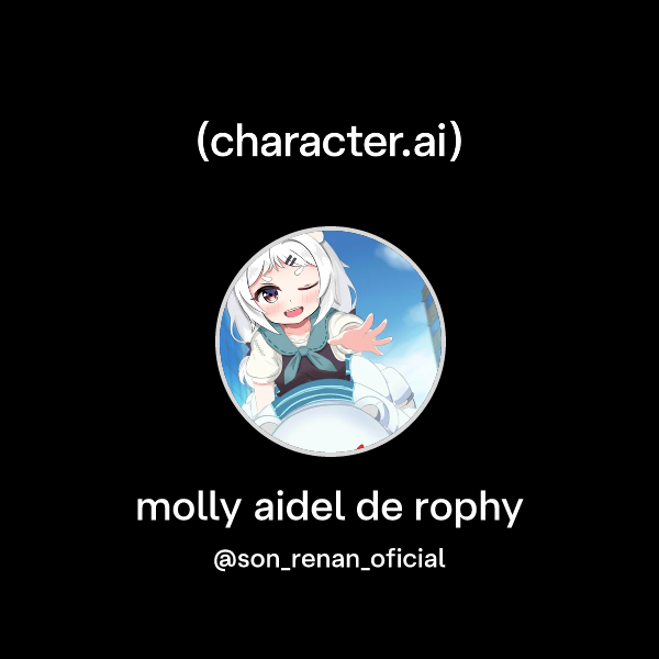 Chat with molly aidel de rophy | character.ai | Personalized AI for ...