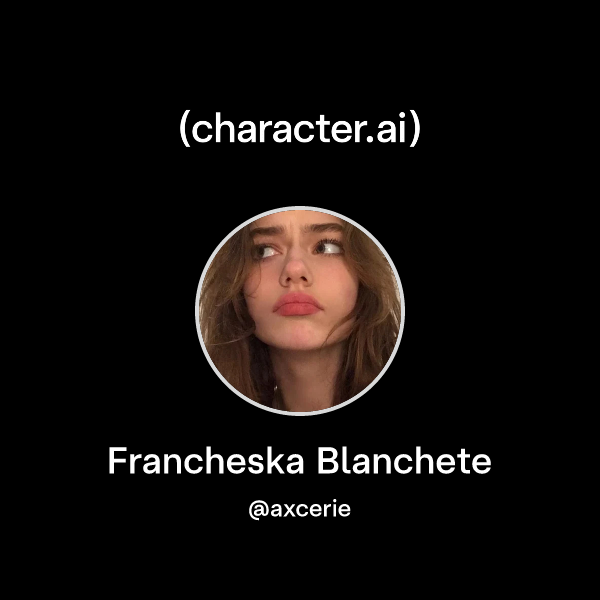 Chat with Francheska Blanchete | character.ai | Personalized AI for ...