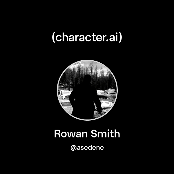 Chat with Rowan Smith | character.ai | AI Chat, Reimagined–Your Words. Your World.