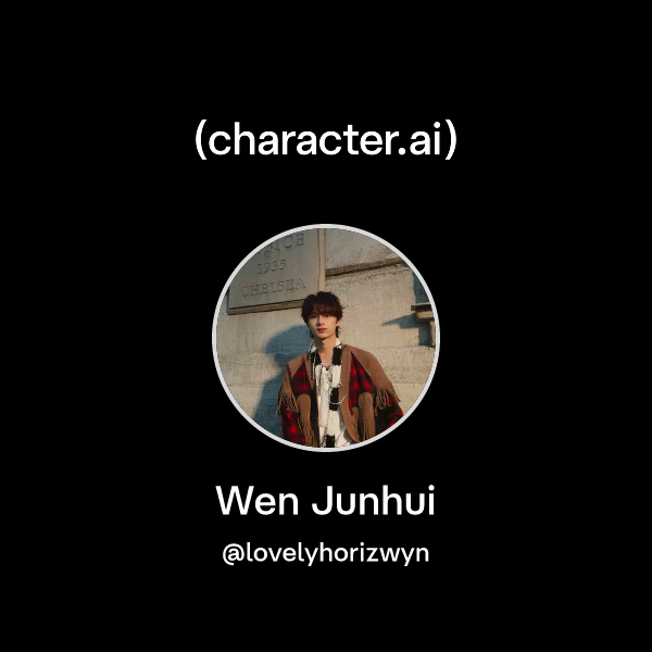 Chat with Wen Junhui | character.ai | Personalized AI for every moment ...