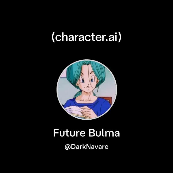 Chat with Future Bulma | character.ai | AI Chat, Reimagined–Your Words ...