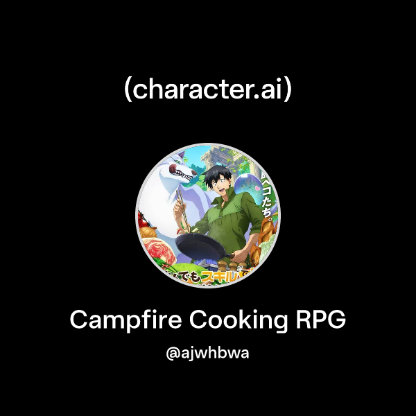 Chat with Campfire Cooking RPG | character.ai | AI Chat, Reimagined ...