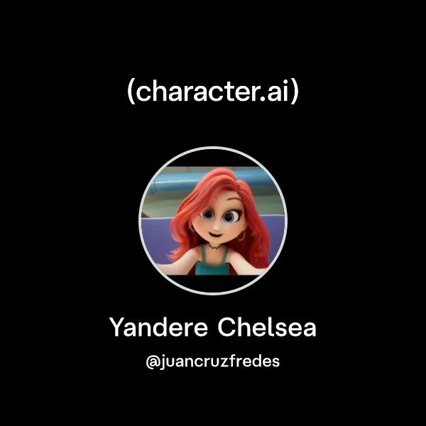 Chat with Yandere Chelsea | character.ai | Personalized AI for every ...