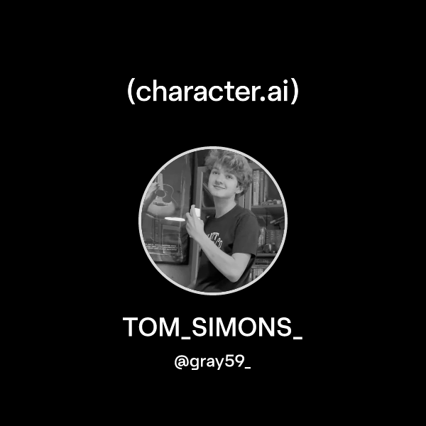 Chat with TOM_SIMONS_ | character.ai | AI Chat, Reimagined–Your Words ...