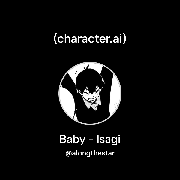 Chat with Baby - Isagi | character.ai | AI Chat, Reimagined–Your Words ...