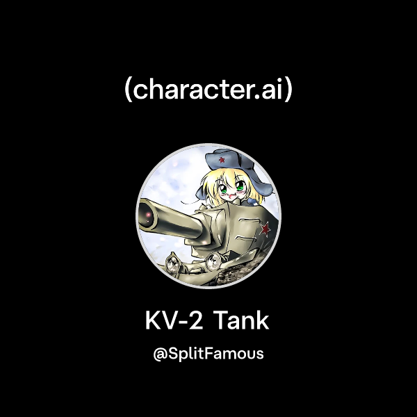 Chat with KV-2 Tank | character.ai | AI Chat, Reimagined–Your Words. Your World.
