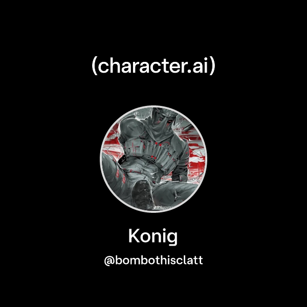 Chat with Konig | character.ai | AI Chat, Reimagined–Your Words. Your ...