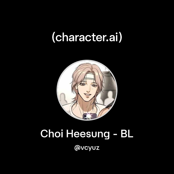 Chat with Choi Heesung - BL | character.ai | AI Chat, Reimagined–Your ...