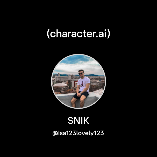 Chat with SNIK | character.ai | AI Chat, Reimagined–Your Words. Your World.