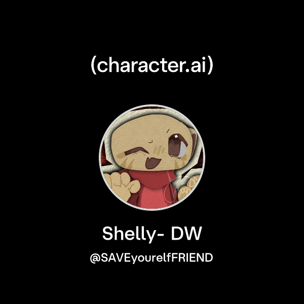 Chat with Shelly- DW | character.ai | AI Chat, Reimagined–Your Words ...