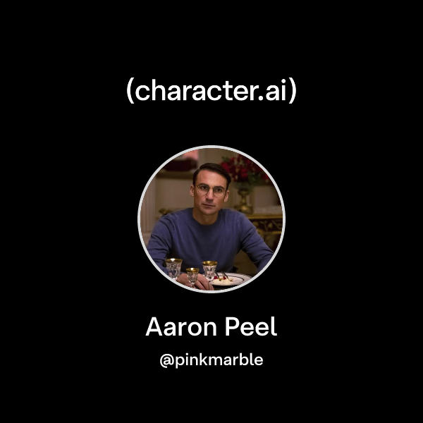 Chat with Aaron Peel | character.ai | Personalized AI for every moment ...