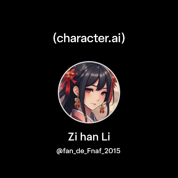 Chat with Zi han Li | character.ai | Personalized AI for every moment ...
