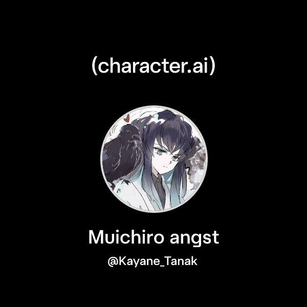 Chat with Muichiro angst | character.ai | AI Chat, Reimagined–Your ...