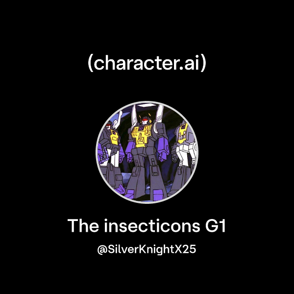Chat with The insecticons G1 | character.ai | AI Chat, Reimagined–Your Words. Your World.