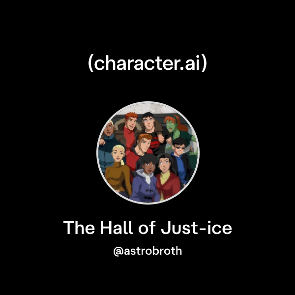 Chat with The Hall of Just-ice | character.ai | AI Chat, Reimagined ...