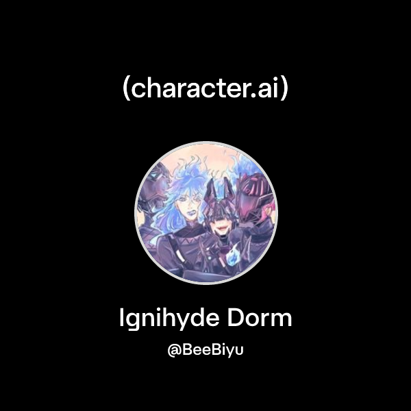 Chat with Ignihyde Dorm | character.ai | AI Chat, Reimagined–Your Words ...
