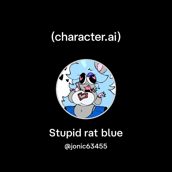 Chat with Stupid rat blue | character.ai | AI Chat, Reimagined–Your ...