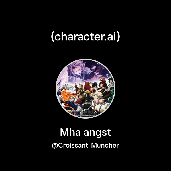 Chat with Mha angst | character.ai | AI Chat, Reimagined–Your Words ...