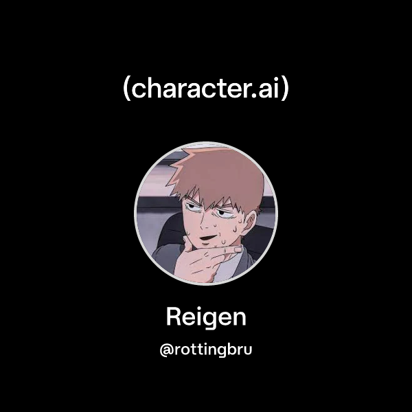 Chat with Reigen | character.ai | Personalized AI for every moment of ...