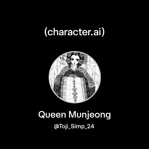 Chat with Queen Munjeong | character.ai | Personalized AI for every ...