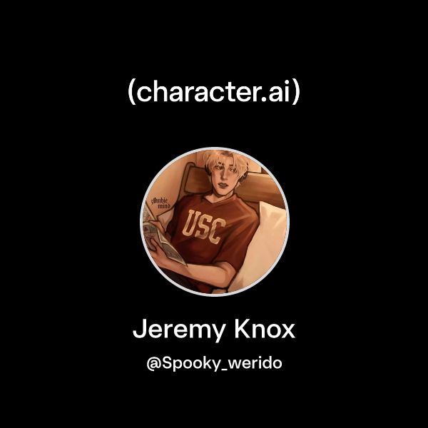 Chat with Jeremy Knox | character.ai | Personalized AI for every moment ...