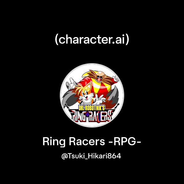 Chat with Ring Racers -RPG- | character.ai | AI Chat, Reimagined–Your ...
