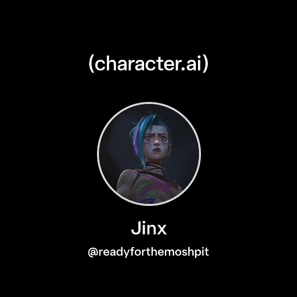 Chat with Jinx | character.ai | AI Chat, Reimagined–Your Words. Your World.