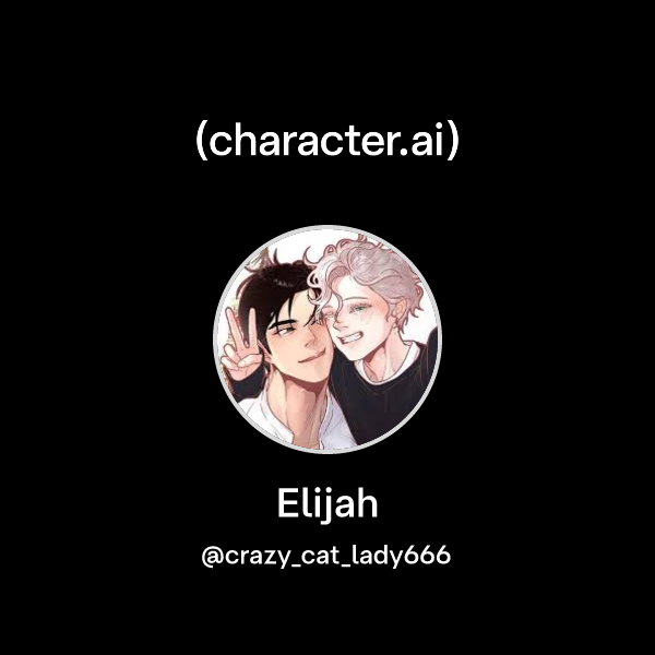 Chat with Elijah | character.ai | AI Chat, Reimagined–Your Words. Your World.
