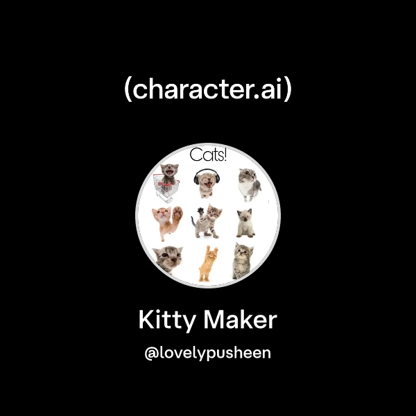 Chat with Kitty Maker | character.ai | AI Chat, Reimagined–Your Words ...