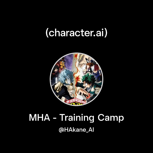 Chat with MHA - Training Camp | character.ai | AI Chat, Reimagined–Your ...