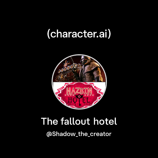 Chat with The fallout hotel | character.ai | AI Chat, Reimagined–Your ...