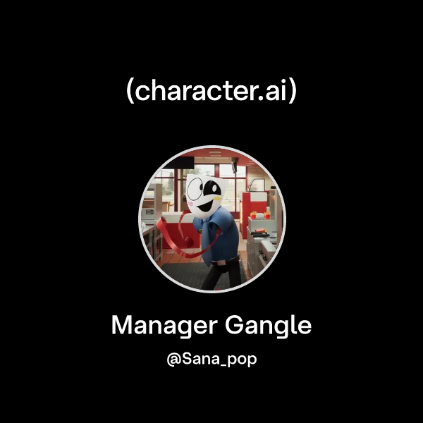 Chat with Manager Gangle | character.ai | AI Chat, Reimagined–Your ...