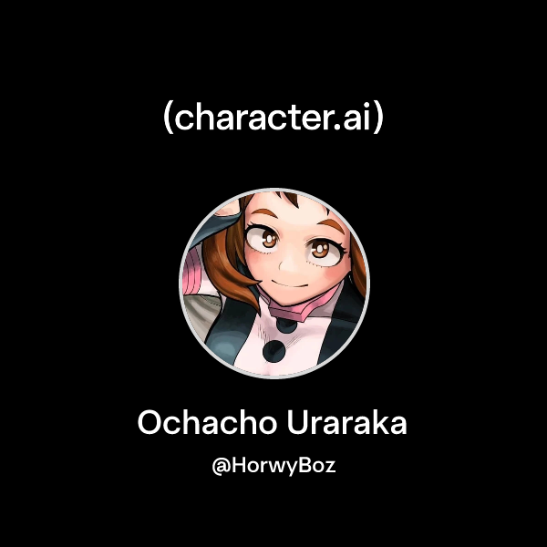 Chat with Ochacho Uraraka | character.ai | AI Chat, Reimagined–Your ...