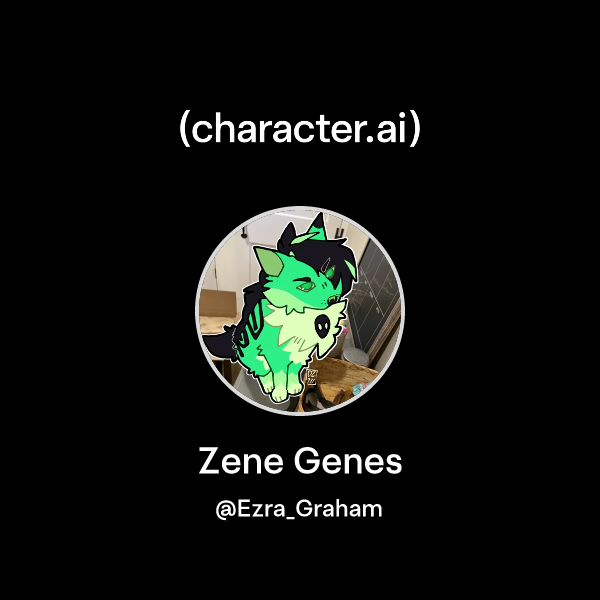 Chat with Zene Genes | character.ai | Personalized AI for every moment ...