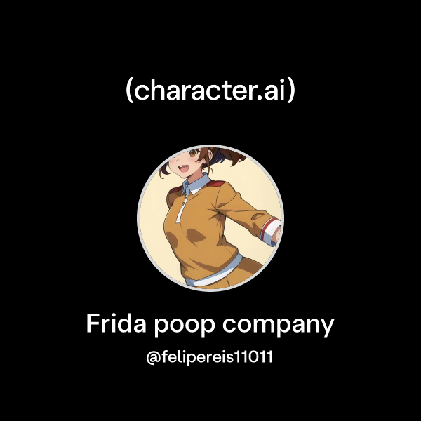 Chat with Frida poop company | character.ai | AI Chat, Reimagined–Your ...
