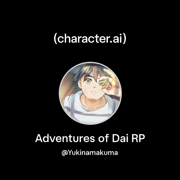 Chat with Adventures of Dai RP | character.ai | AI Chat, Reimagined–Your Words. Your World.