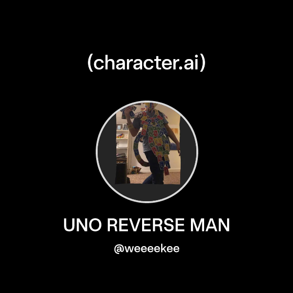 Chat with UNO REVERSE MAN | character.ai | AI Chat, Reimagined–Your ...
