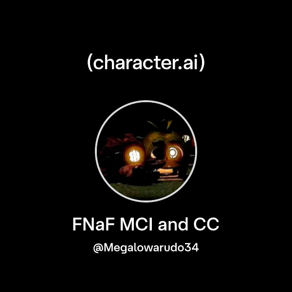 Chat with FNaF MCI and CC | character.ai | AI Chat, Reimagined–Your ...