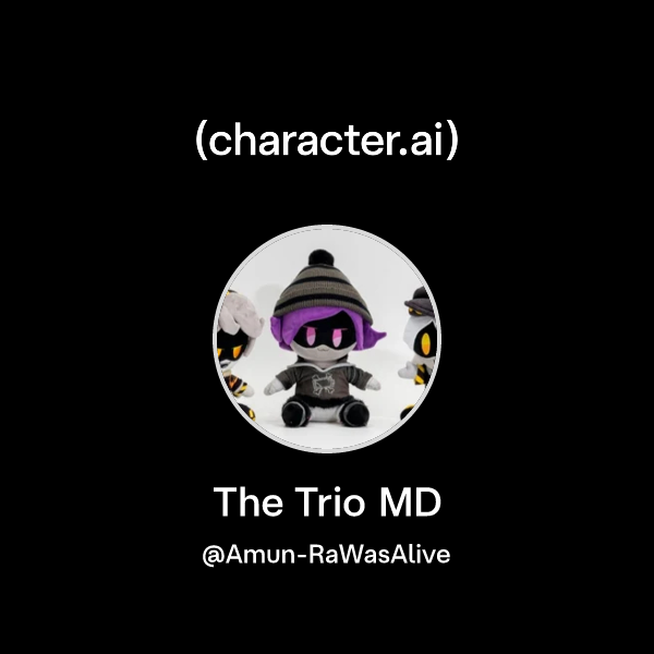 Chat with The Trio MD | character.ai | Personalized AI for every moment ...
