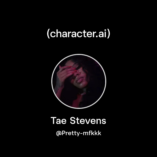 Chat with Tae Stevens | character.ai | AI Chat, Reimagined–Your Words ...